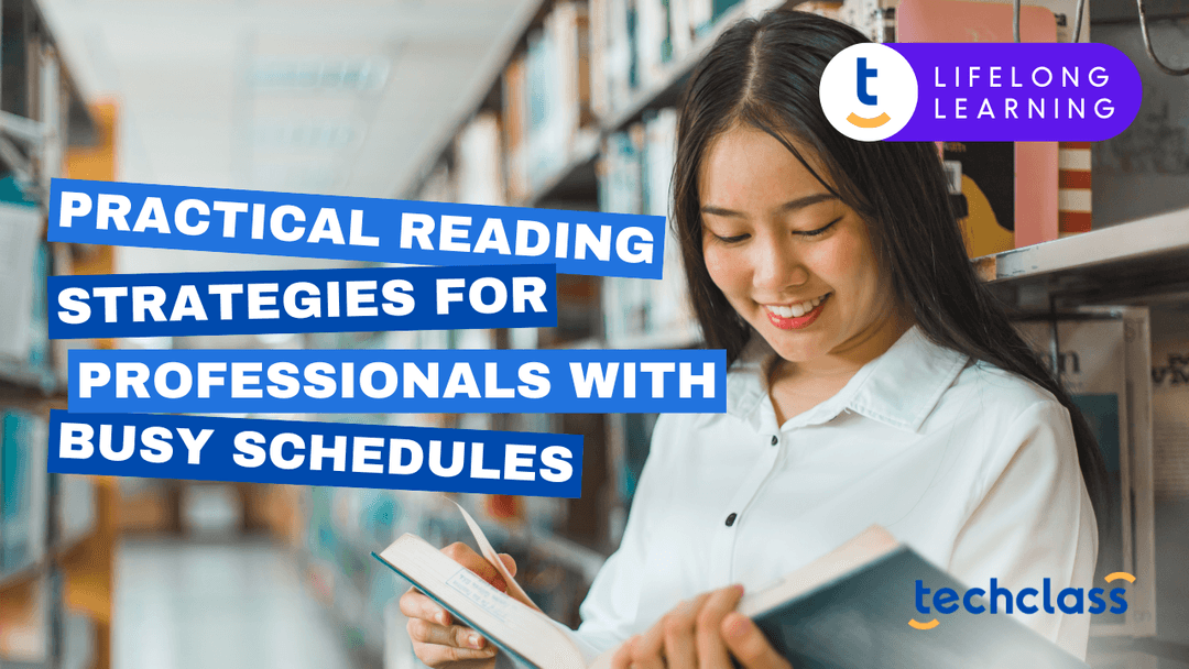 Practical Reading Strategies for Professionals with Busy Schedules - TechClass | Corporate ...